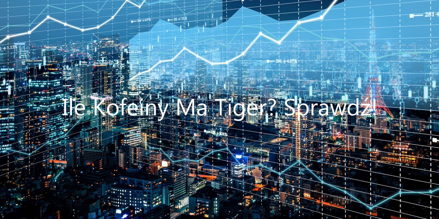 Ile Kofeiny Ma Tiger? Sprawdź! - maj 2026 - Oszczednoscie.pl